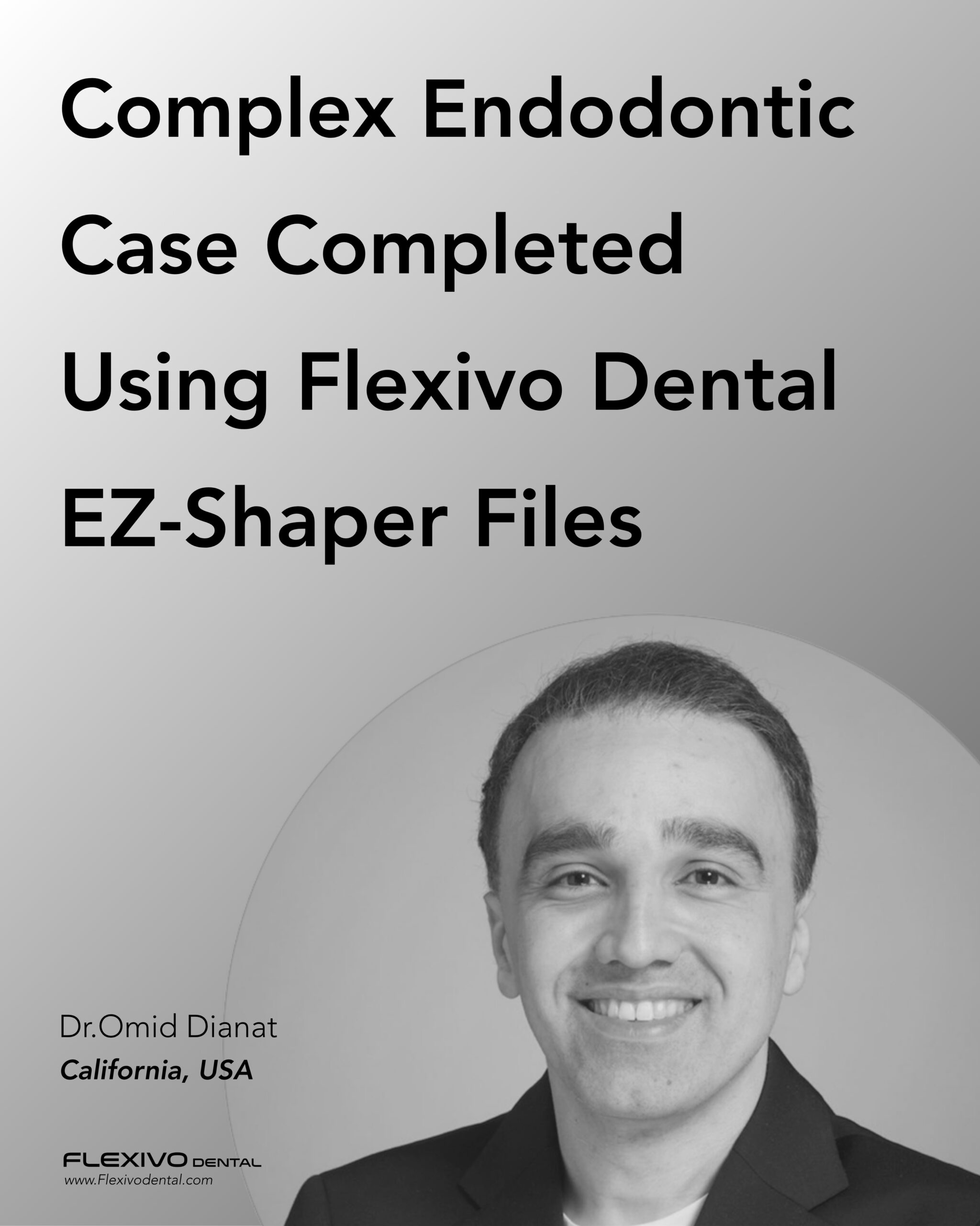 Complex Endodontic Case Completed Using Flexivo Dental EZ-Shaper Files ...