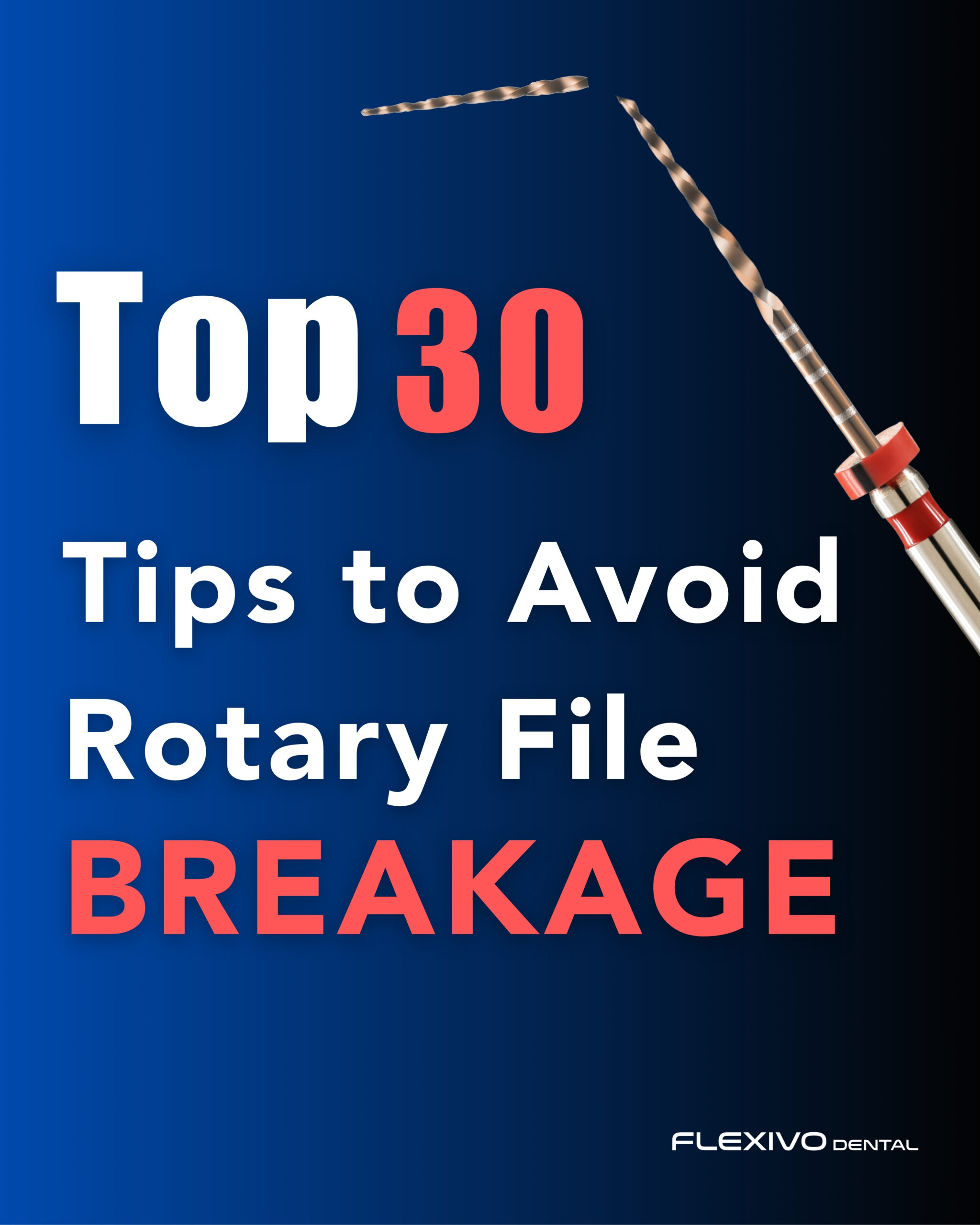 Rotary File Breakage: Top 30 Tips to Prevent NiTi File Separation ...